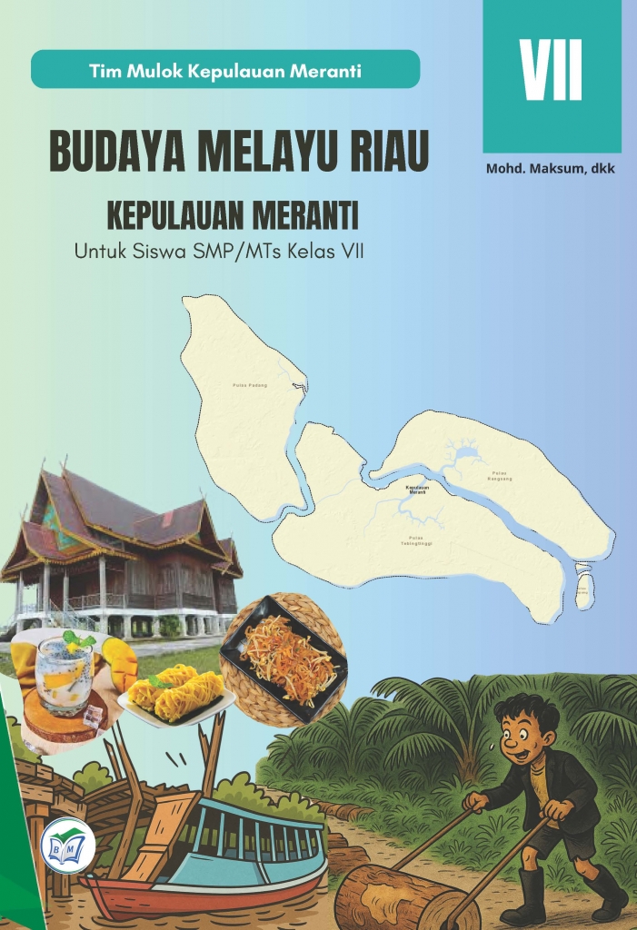 Budaya Melayu Riau Kepulauan Meranti Kelas 7 - Penerbit Bukit Mas Mulia