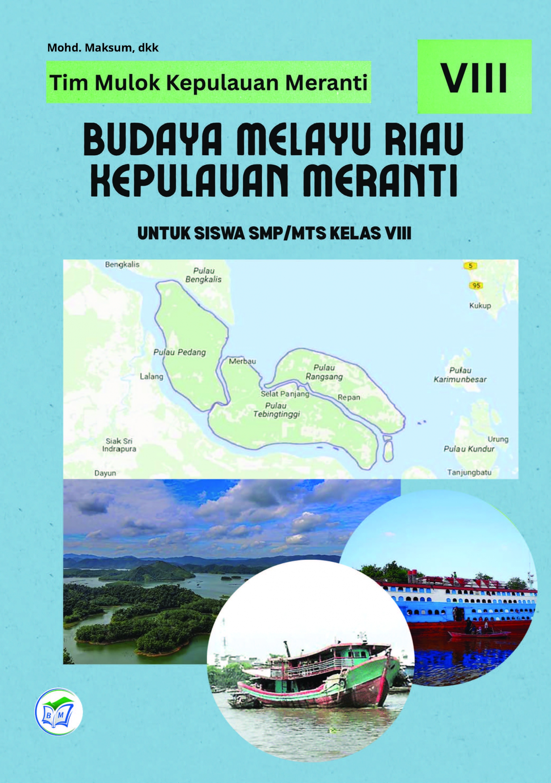 Budaya Melayu Riau Kepulauan Meranti Kelas 8 - Penerbit Bukit Mas Mulia